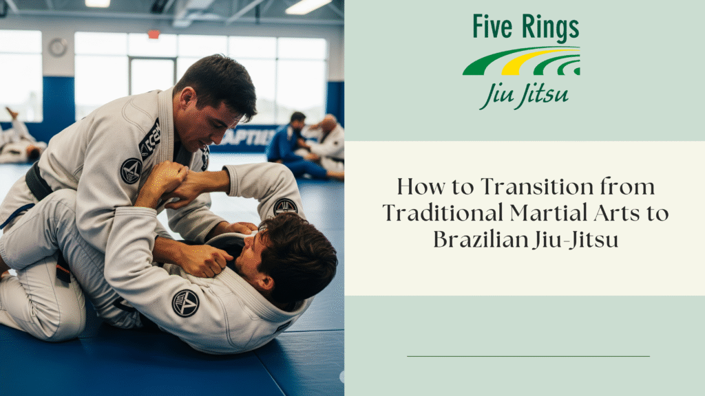 How to Transition from Traditional Martial Arts to Brazilian Jiu-Jitsu ...